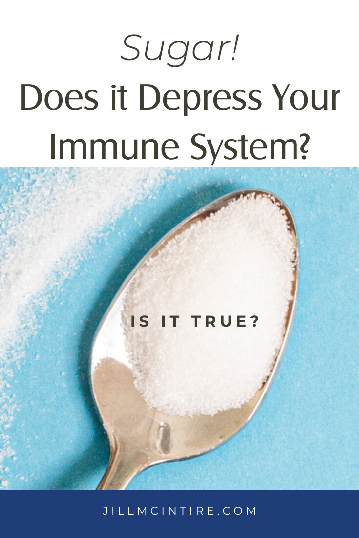 Can Sugar Depress Your Immune System? | Jill McIntire