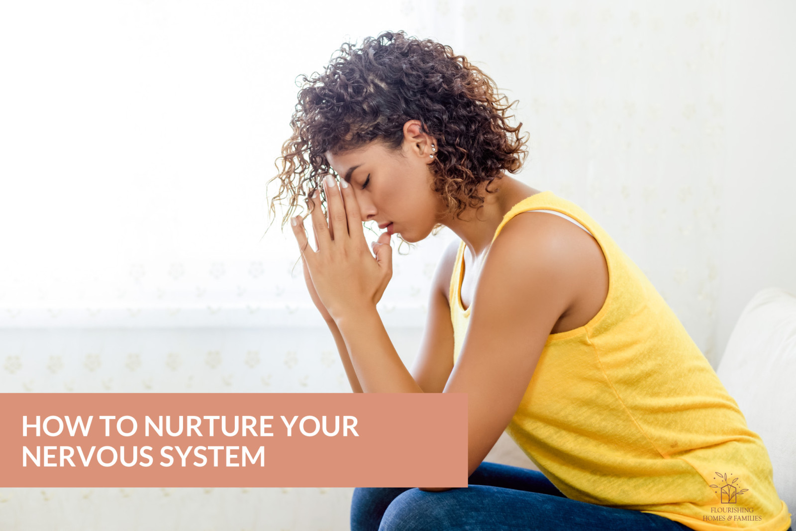 How to nurture your nervous system | FLOURISHING HOMES & FAMILIES ...