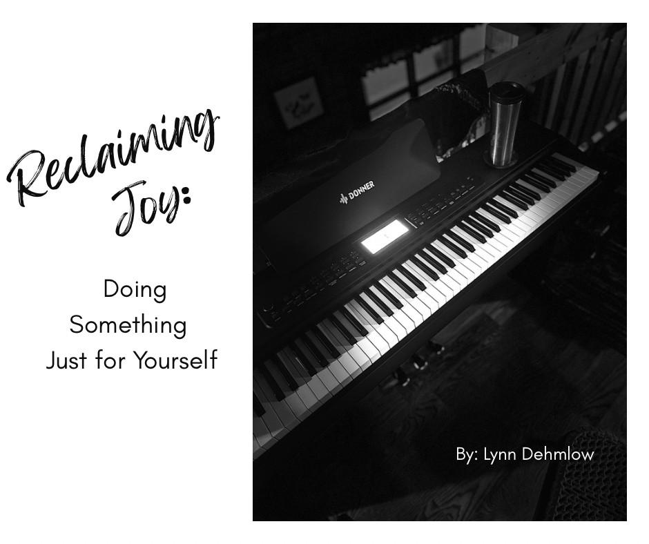 Reclaiming Joy: Doing Something Just for Yourself | Lynn Dehmlow